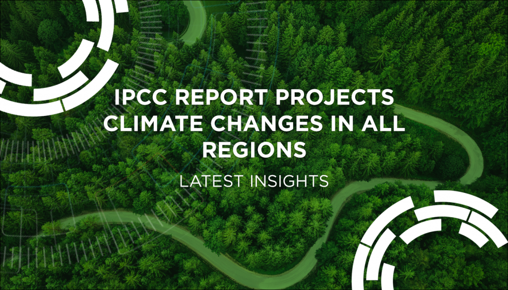 IPCC report projects climate changes in all regions | The All-Energy Forum